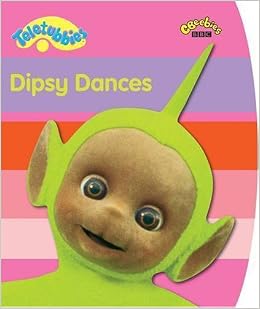Dipsy Dances ( " Teletubbies " ): BBC Books: 9781405900362: Amazon.com ...