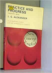 Practice and Progress (New Concept English): Alexander, L.G ...