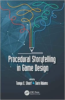 Amazon.com: Procedural Storytelling in Game Design: 9781138595309: Short, Tanya X., Adams, Tarn ...