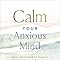 Calm Your Anxious Mind: Daily Devotions to Manage Stress and Build ...