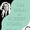 Fay Wray and Robert Riskin: A Hollywood Memoir: Riskin, Victoria ...
