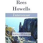 Rees Howells, Intercessor - Kindle edition by Grubb, Norman P ...