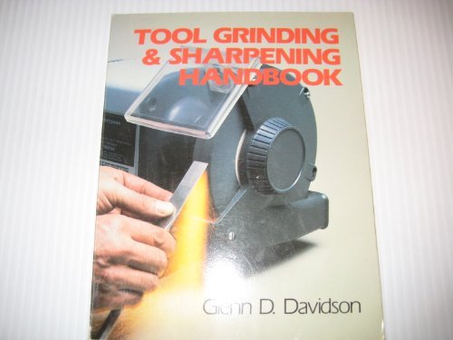 Tool Grinding and Sharpening Handbook: Davidson, Glenn D ...