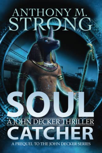 Soul Catcher (The John Decker Supernatural Thriller Series): Strong ...