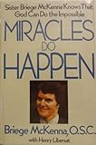 Miracles Do Happen: God Can Do the Impossible: Briege McKenna O.S.C.: 9780892833160: Amazon.com ...