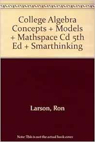 College Algebra Concepts + Models + Mathspace Cd 5th Ed + Smarthinking ...