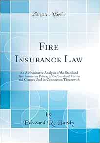 Fire Insurance Law: An Authoritative Analysis of the Standard Fire ...