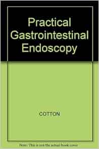 Practical Gastrointestinal Endoscopy: 9780632027064: Medicine & Health ...