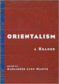 Orientalism: A Reader: Macfie, Alexander Lyon: 9780814756652: Amazon ...