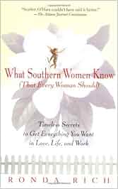 What Southern Women Know (That Every Woman Should): Timeless Secrets to ...