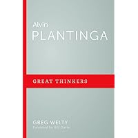Alvin Plantinga (Great Thinkers): Welty, Greg: 9781629958538: Amazon ...