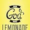 When God Makes Lemonade: True Stories That Amaze and Encourage ...