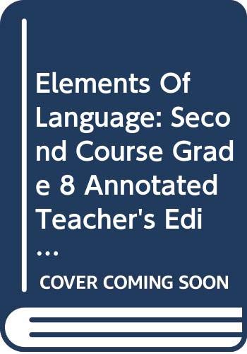 Elements Of Language: Second Course, Grade 8, Annotated Teacher's ...