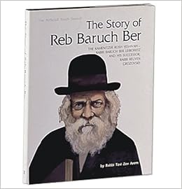 The Story of Reb Baruch Ber: The Kamenitzer Rosh Yeshivah--Rabbi Baruch ...