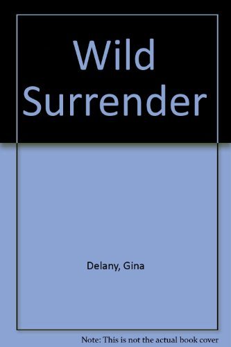 Wild Surrender: Gina Delaney: 9780821718414: Amazon.com: Books