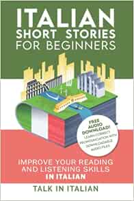 Amazon.com: Italian: Short Stories for Beginners: Improve your reading ...
