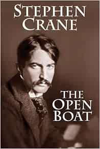 The Open Boat: Crane, Stephen: 9781479421107: Amazon.com: Books