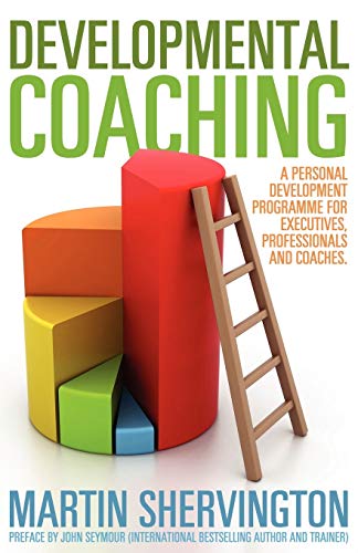Developmental Coaching: A Personal Development Programme for Executives ...