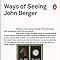 Ways of Seeing: Berger, John: 9780141035796: Amazon.com: Books