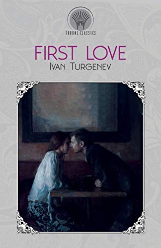 First Love (Throne Classics): Turgenev, Ivan Sergeevich: 9789389232806 ...