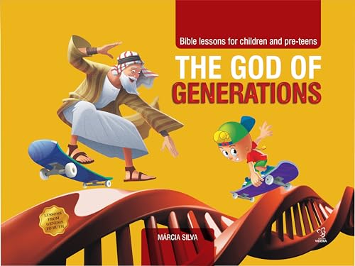 THE GOD OF GENERATIONS : BIBLE LESSONS FOR CHILDREN AND PRE-TEENS ...