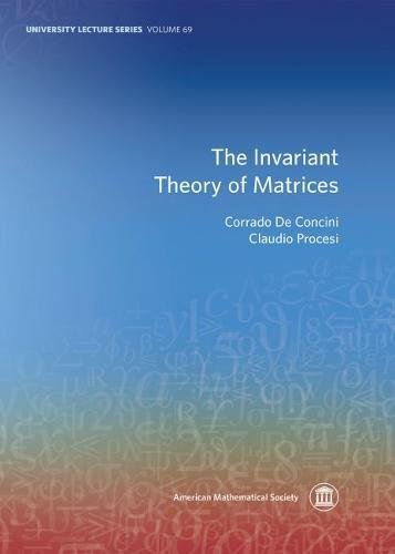 The Invariant Theory of Matrices (University Lecture Series) by Corrado De Concini (PDF) | sci ...