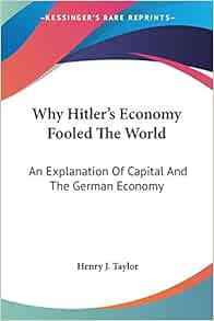 Amazon.com: Why Hitler's Economy Fooled The World: An Explanation Of ...