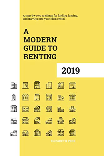 A Modern Guide to Renting 2019: A step-by-step roadmap for finding ...