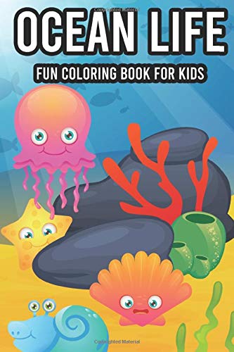 Ocean Life Fun Coloring Book For Kids: Fun Sea Animals and Marine Life ...