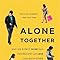 Alone Together: Why We Expect More from Technology and Less from Each ...