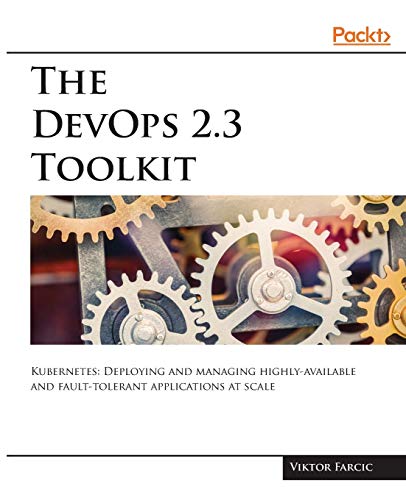 Amazon.com: The DevOps 2.3 Toolkit (9781789135503): Farcic, Viktor: Books