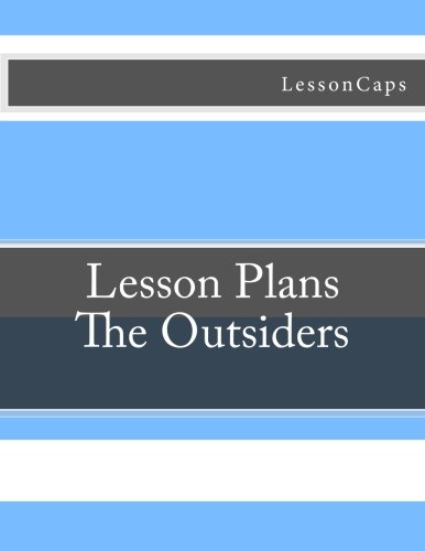 The Outsiders - Lesson Plans: LessonCaps: 9781479228676: Amazon.com: Books