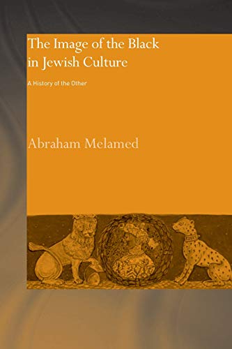 The Image of the Black in Jewish Culture: A History of the Other ...