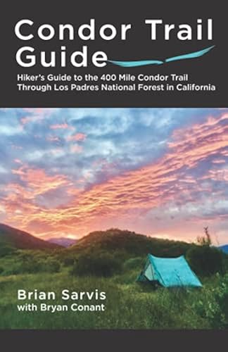 Condor Trail Guide: Hiker's Guide to the 400 Mile Condor Trail Through ...
