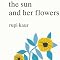 The Sun and Her Flowers: Amazon.co.uk: Rupi Kaur: 9781471165825: Books