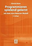 Objektorientierte Programmierung spielend gelernt mit dem Java-Hamster-Modell: Amazon.de ...