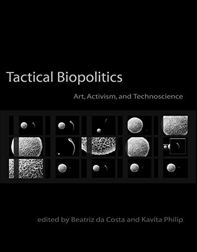 Tactical Biopolitics: Art, Activism, and Technoscience: Dumit, Joseph ...