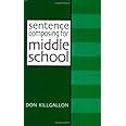 Amazon.com: Sentence Composing for Middle School: A Worktext on ...