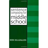 Amazon.com: Sentence Composing for Middle School: A Worktext on ...