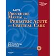 AACN Procedure Manual for Pediatric Acute and Critical Care (Verger, AACN Procedure Manual for ...