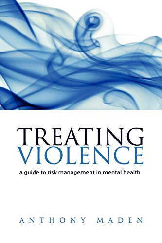 Treating Violence: A Guide to Risk Management in Mental Health ...