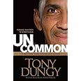 Uncommon: Finding Your Path to Significance: Tony Dungy, Nathan ...