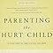 Parenting the Hurt Child: Helping Adoptive Families Heal and Grow: Keck ...