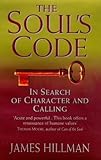 The Soul's Code: In Search of Character and Calling: James Hillman: 8601404635694: Books - Amazon.ca