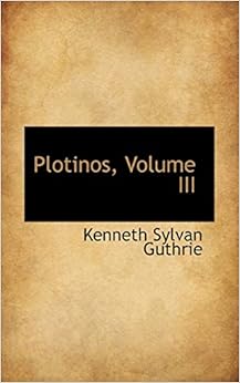 Plotinos, Volume III: Amazon.co.uk: Guthrie, Kenneth Sylvan: 9781103327812: Books