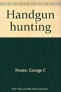 Handgun Hunting book by George C. Nonte