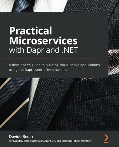 Practical Microservices With Dapr And Net A Developers Guide To