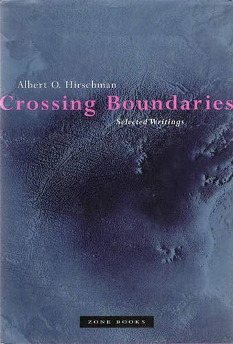 Crossing Boundaries: Selected Writings: Hirschman, Albert O ...