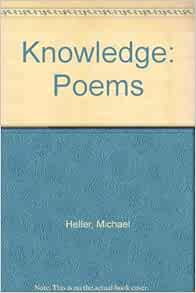 Knowledge: Poems: Heller, Michael: 9780915342303: Amazon.com: Books