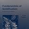 Fundamentals of Solidification: W. Kurz, D. J. Fisher, Fisher, D. J ...